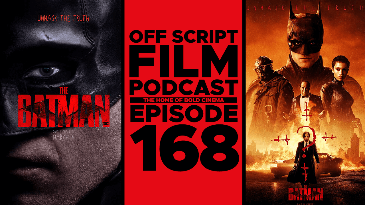The Batman - Off Script Film Review
